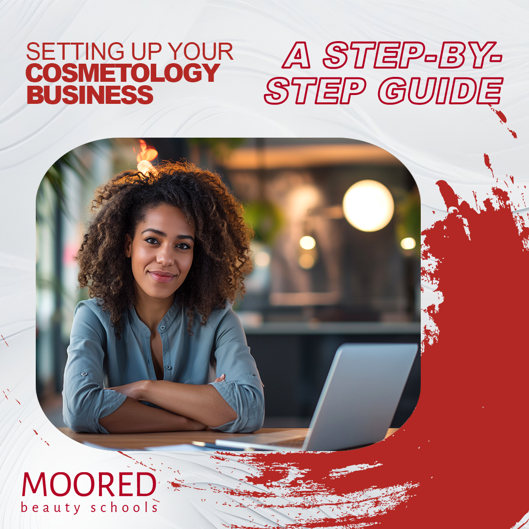 Setting Up Your Cosmetology Business: A Step-by-Step Guide | Moored ...